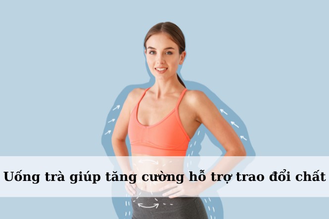 Uống trà có giảm cân không: Những sự thật đáng ngạc nhiên bạn nên biết?